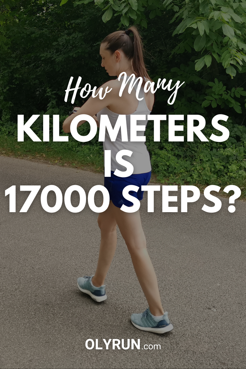 How Many Kilometers Is 17000 Steps? (Detailed Answer) | OLYRUN