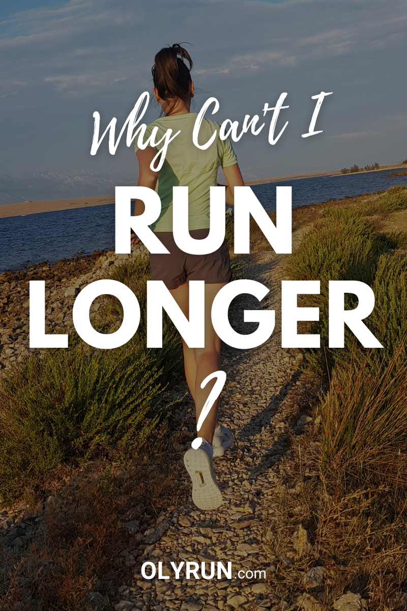 Why Can't I Run Longer? (15 Most Common Reasons) | OLYRUN
